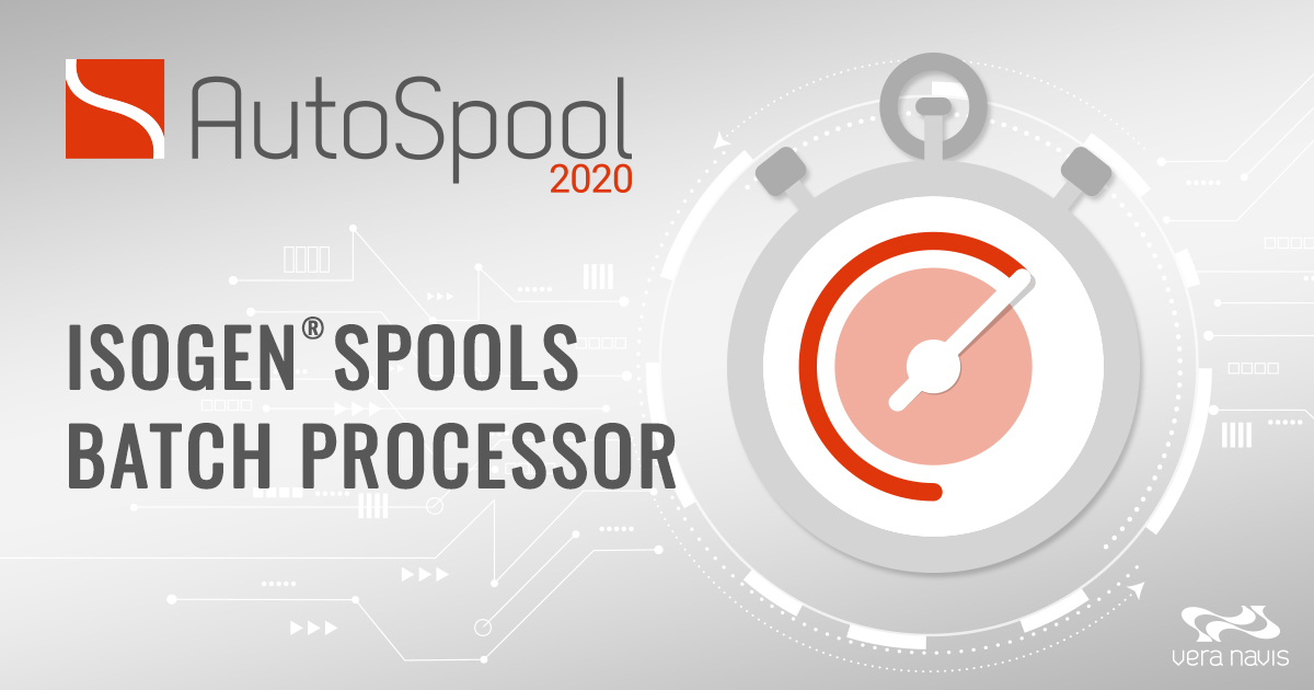 AutoSpool 2020 - Isogen® Spools Batch Processor
